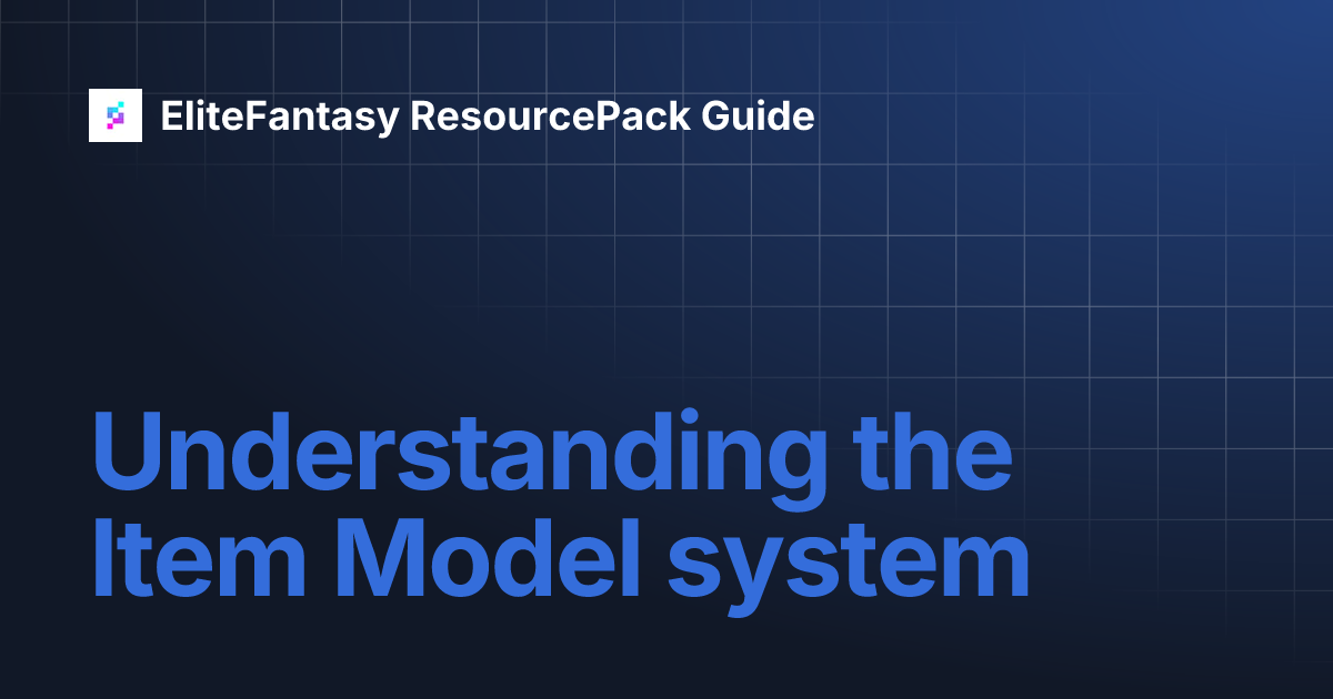 Understanding the Item Model system | EliteFantasy ResourcePack Guide